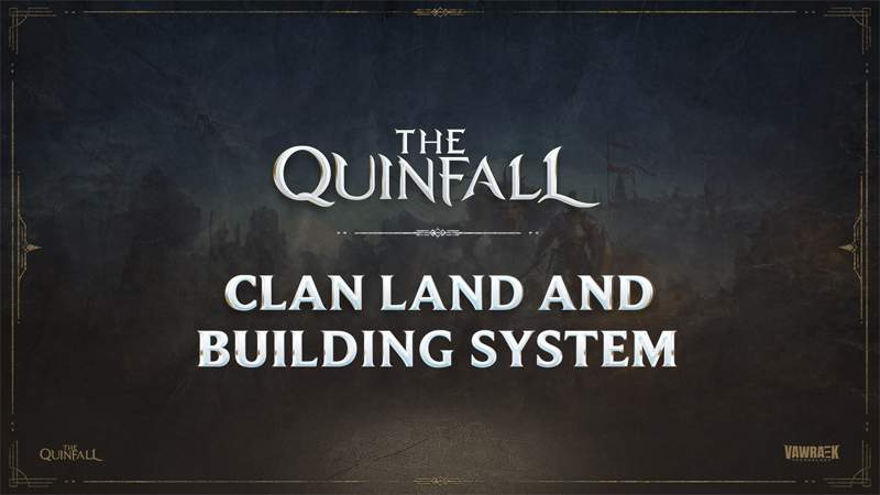 The Quinfall - Clan Land and Building System! - Steam News