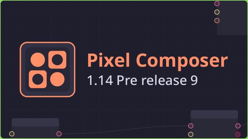 Pixel Composer - 1.14 pre release 9 live on Beta branch - Steam News