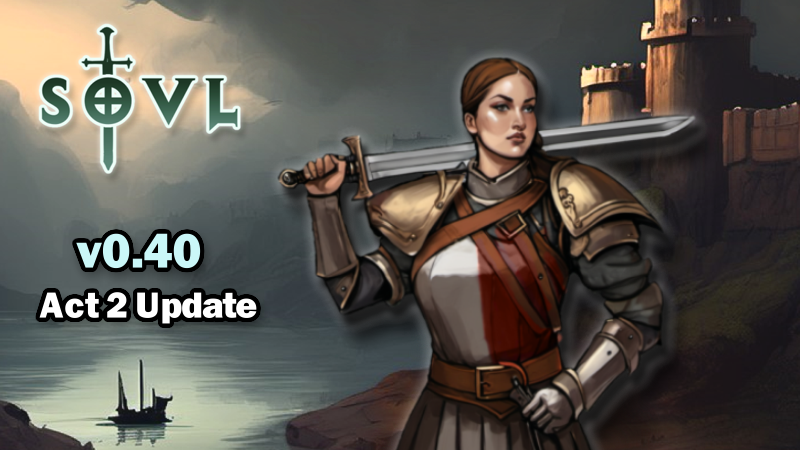 SOVL: Fantasy Warfare - v0.40: Act 2 Campaign Content Rework - Steam News