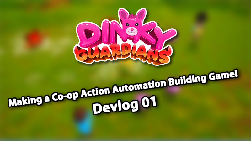 Dinky Guardians - Making a Co-op Action Automation Building Game ...