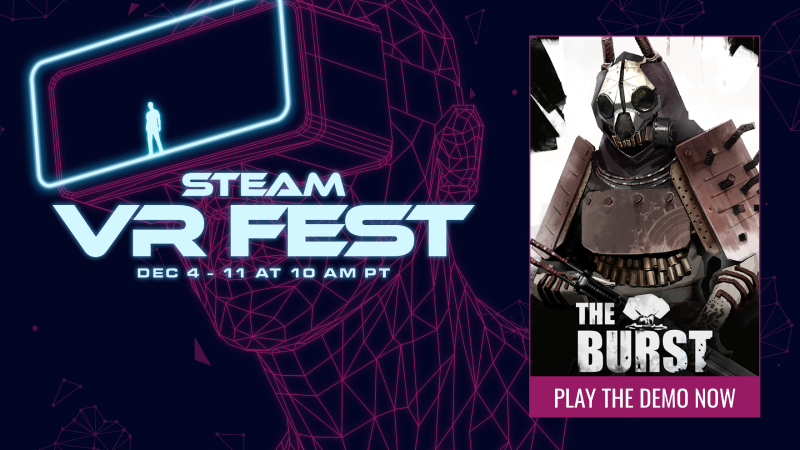 The Burst - The Burst on Steam VR Fest! - Steam News