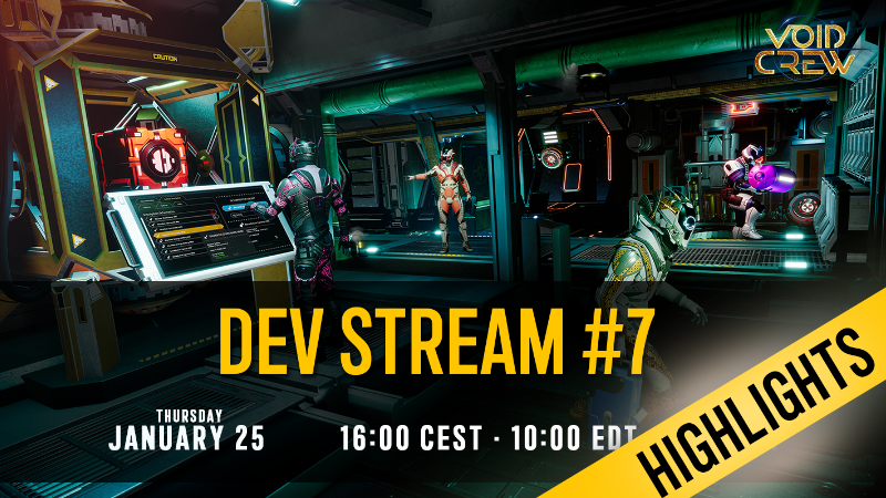 Void Crew - Dev Stream #7 - Highlights - Steam News