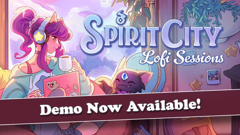 Spirit City: Lofi Sessions - 📣Demo Now Available!📣 - Steam News