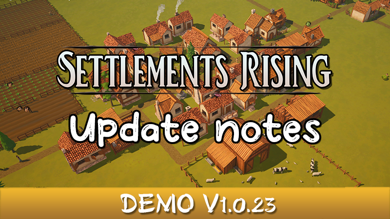 Settlements Rising - Demo v1.0.23 Update Notes - Steam News