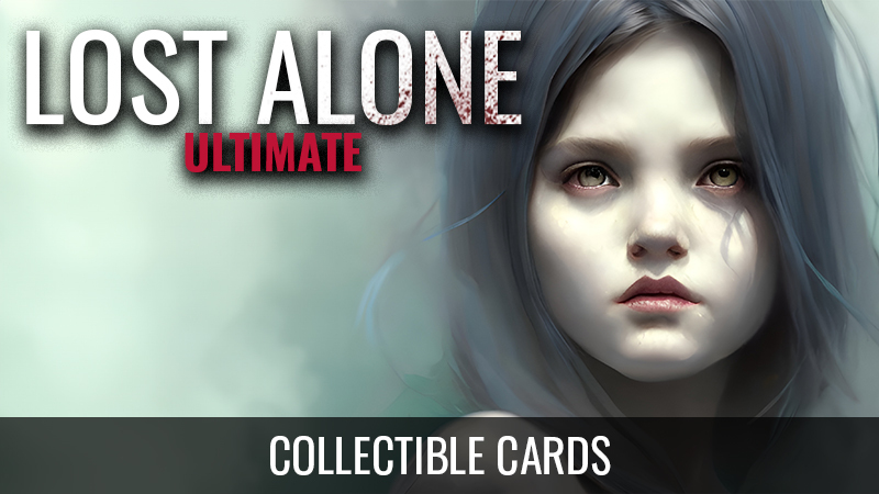 Steam :: Lost Alone Ultimate :: UPDATE 2.0.5 | COLLECTIBLE CARDS