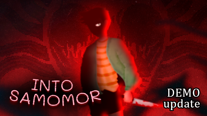 Into Samomor - Demo Version 1.0.5 - More gameplay improvements and ...