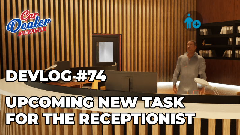 Car Dealer Simulator - Upcoming New Task for the Receptionist - Steam News