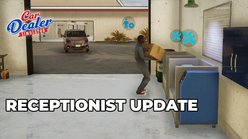 Car Dealer Simulator - Receptionist Update - Steam News