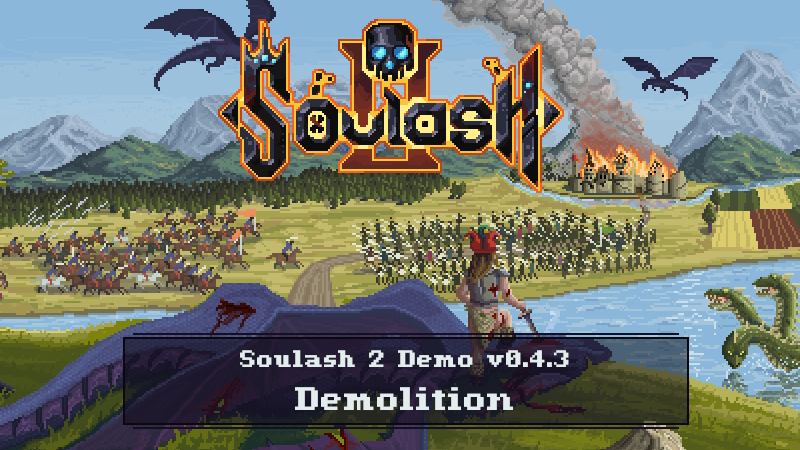 Soulash 2 - Soulash 2 Demo v0.4.3 "Demolition" - Steam News