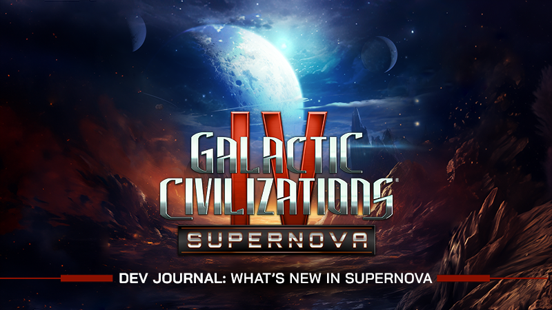 Galactic Civilizations IV - GalCiv IV Dev Journal - What's new in Supernova - Steam News