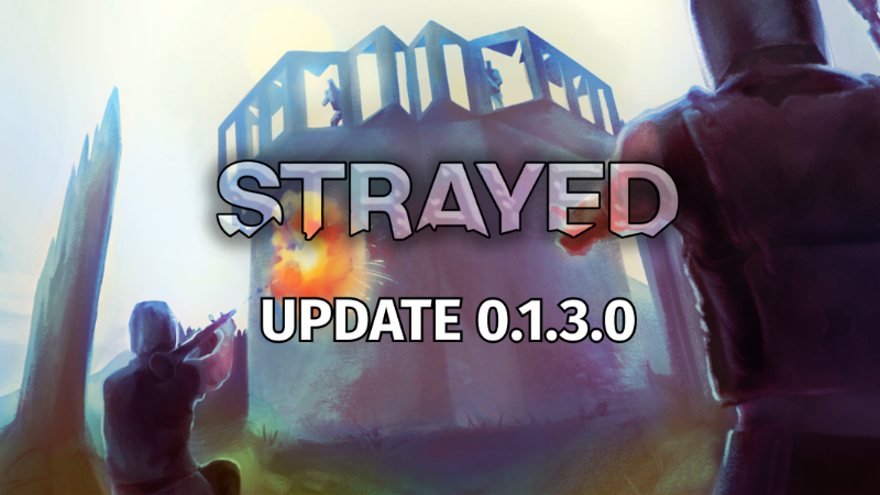 Strayed - Strayed Update 0.1.3.0 - Steam News