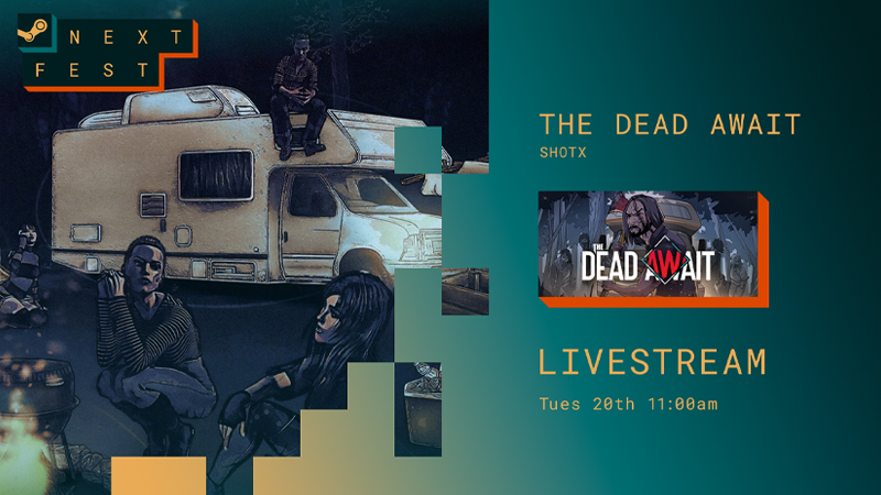 The Dead Await - The Living Await our Next Fest Stream! - Steam News