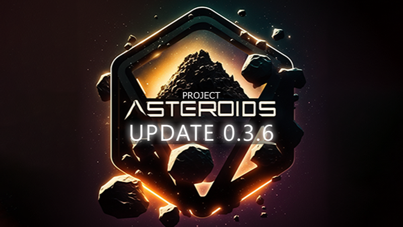 Project Asteroids Playtest - Update 0.3.6 - Steam News