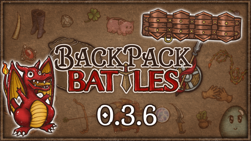 Backpack Battles - Backpack Battles Patch 0.3.6 - Steam News