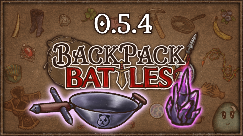 Backpack Battles - Backpack Battles Patch 0.5.4 - Steam News