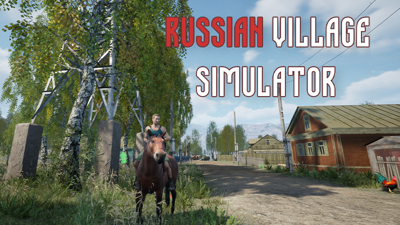 Russian Village Simulator - Working on the release version, #3 ...