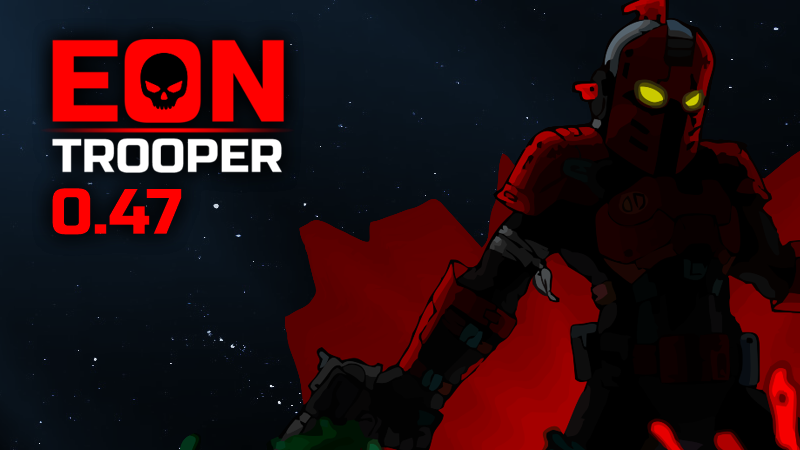 EON Trooper - Update 0.47: Balancing and Refinements - Steam News