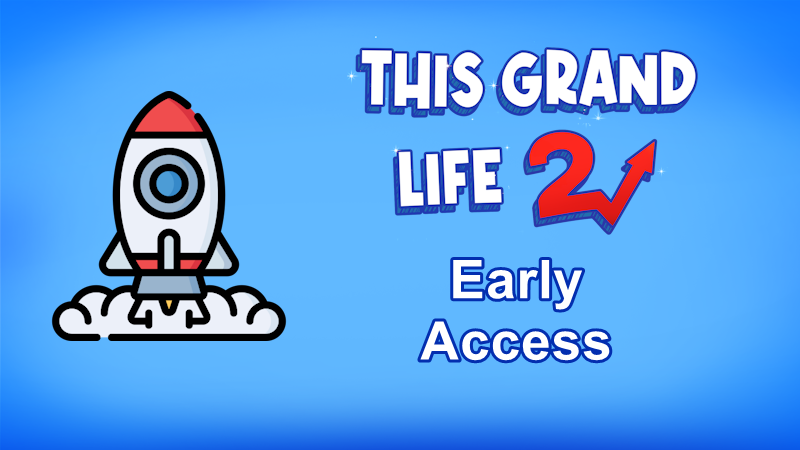 This Grand Life 2 - This Grand Life 2 launches into Early Access ...