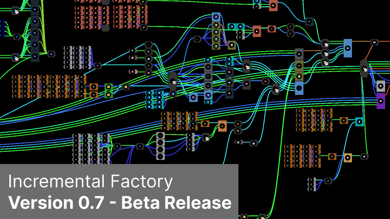 Incremental Factory - Big v0.7 Public Beta Release Post - Steam News