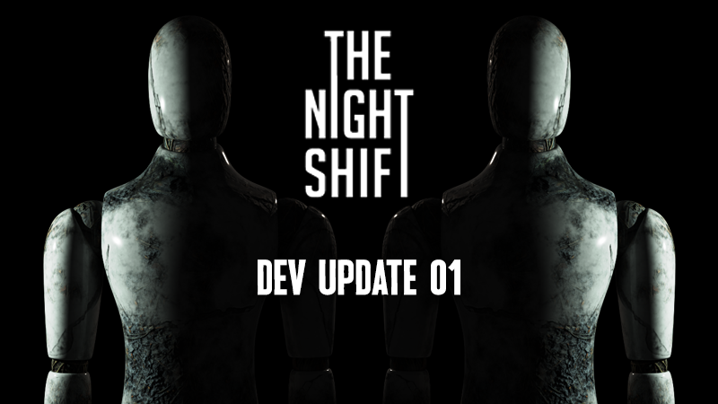 The Night Shift - Developer Update #01 - Steam News