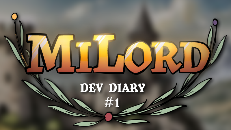 Milord - Where have we been? - Steam News