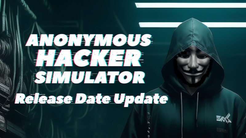 Steam :: Anonymous Hacker Simulator :: Release Date Update