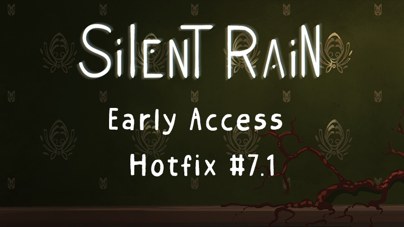 Steam :: Silent Rain :: Early Access Hotfix #7.1