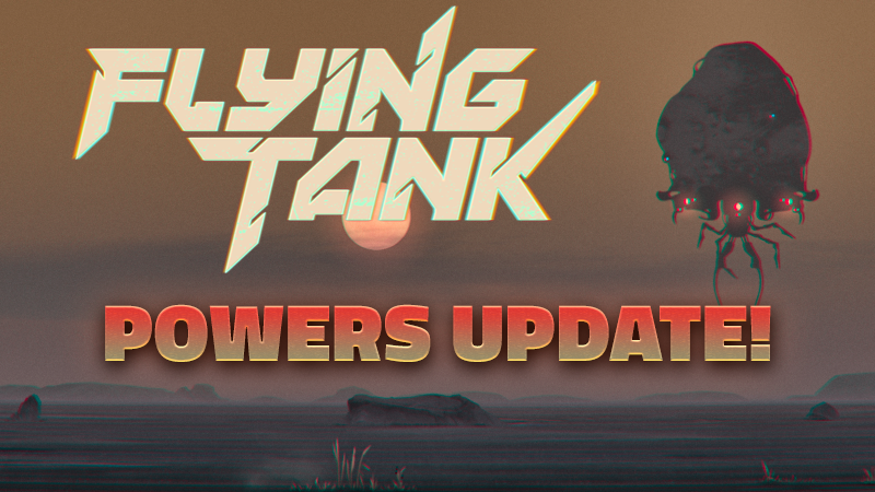 Flying Tank - Unique Tank Powers and Mastery - Steam News