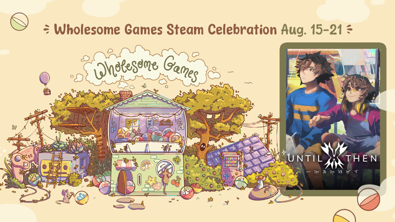 Until Then - Until Then | Wholesome Games Steam Celebration - Steam News
