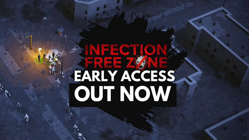 Infection Free Zone – Prologue - Infection Free Zone is now out in Early Access! - Steam News