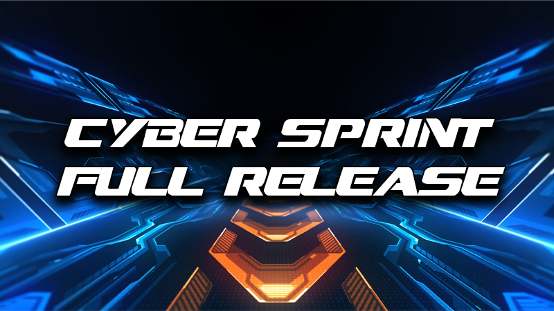 Cyber Sprint - Cyber Sprint Full Release Now Available - Steam News