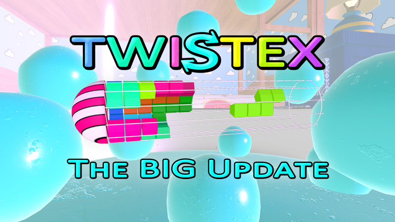 TWISTEX - The BIG Update - Steam News