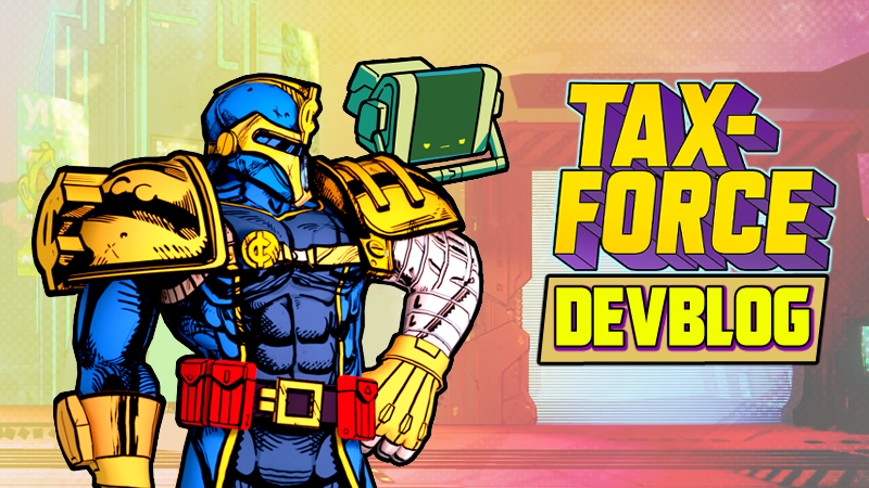 Tax-Force - Devblog #01 - Welcome to Tax-Force - Steam News