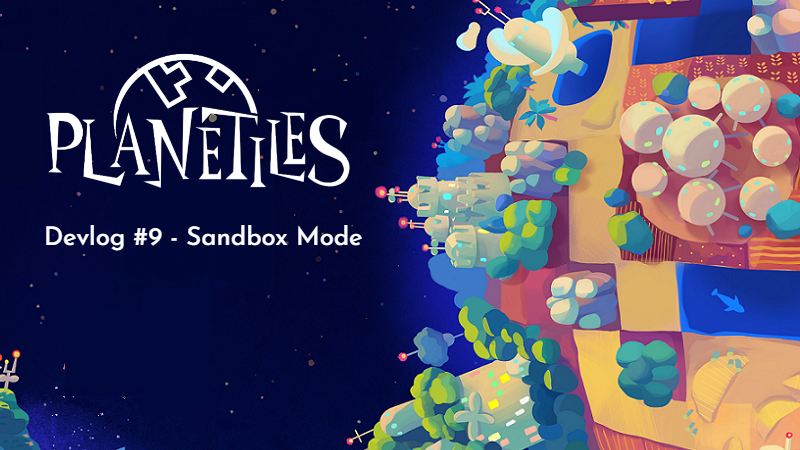Planetiles - Devlog #9 - Game Feature: Sandbox Mode - Steam News