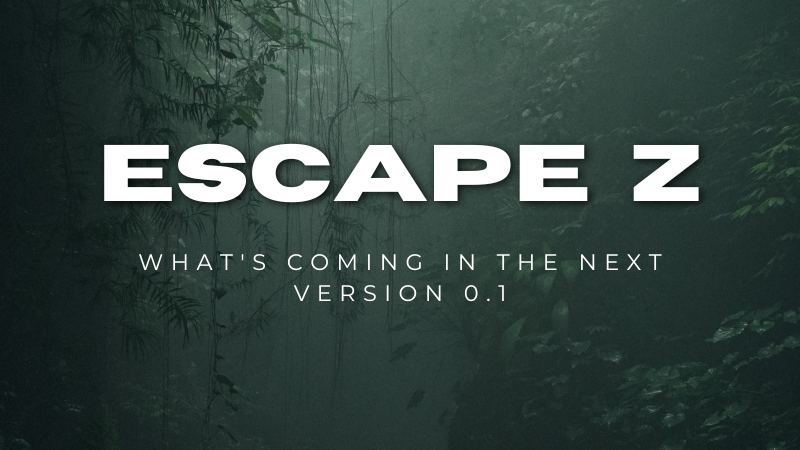 Escape Z - Development of Version 0.1 - Steam News