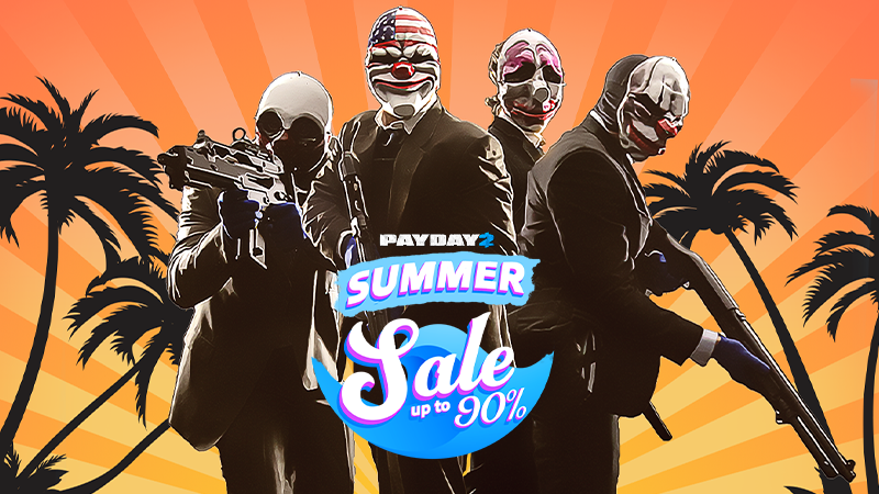 PAYDAY 2 - PAYDAY 2: Summer Sale 2022 - Steam News