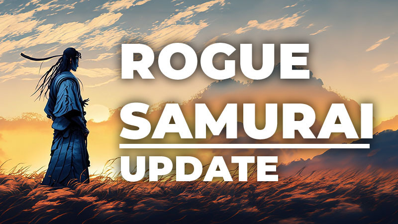 Rogue Samurai - Rogue Samurai Update - Steam News