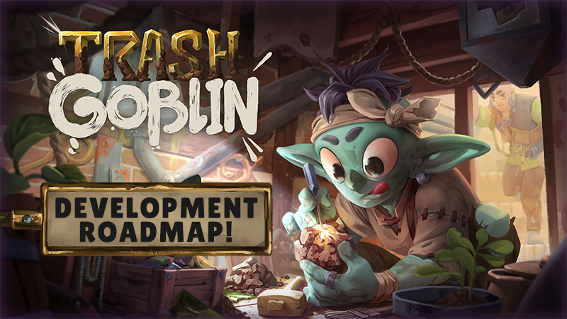 Trash Goblin - Dev Update - Development Roadmap! - Steam News