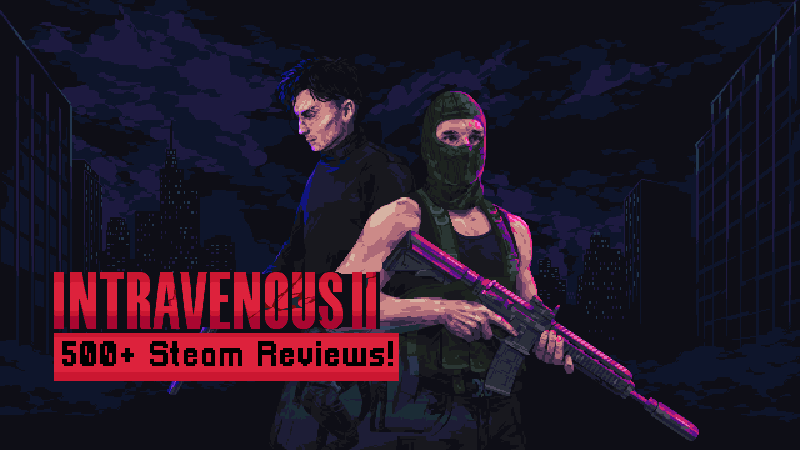 Intravenous 2 - 500+ Steam reviews! - Steam News