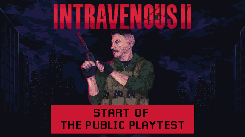 Intravenous 2 - Sign Up for a Public Playtest! - Steam News