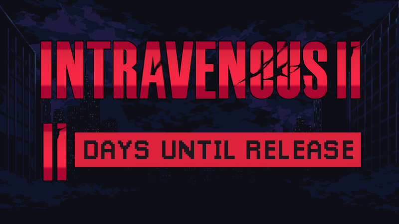 Intravenous 2 - Intravenous 2 releases on August 15th - Steam News