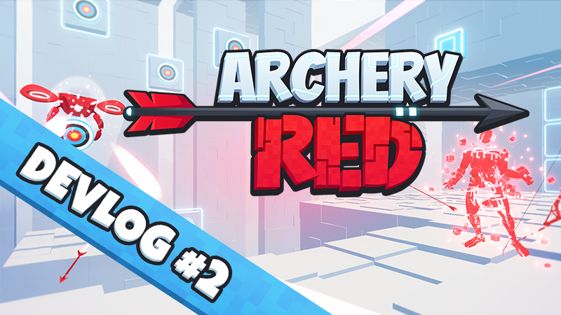Archery RED - DEVLOG#2 - Steam News