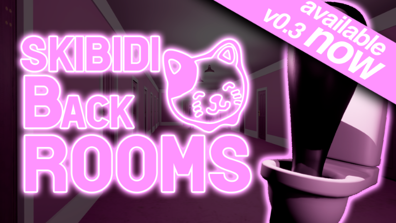 SKIBIDI BACKROOMS - UPDATE v0.3 is already available in SKIBIDI ...