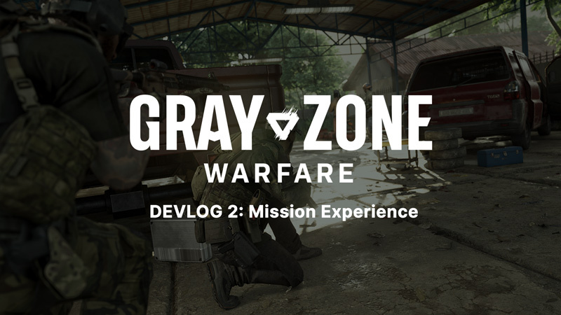 Gray Zone Warfare - Devlog #2: GZW Mission Experience - Steam News