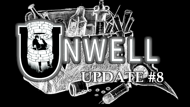 Unwell - Unwell 8th update! - Steam News