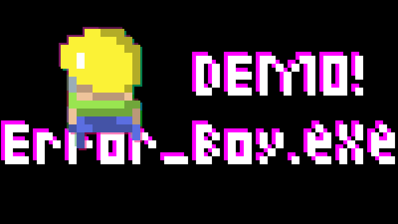 Error_Boy.exe - Error_Boy.exe Demo 1.0.6 - Steam News