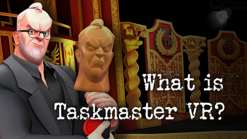 Taskmaster VR - What is Taskmaster VR? - Steam News