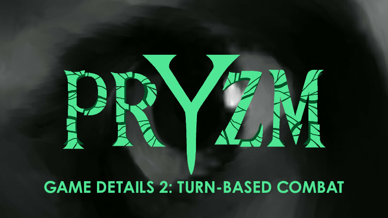 Pryzm - Game Details 2: Turn-Based Combat - Steam News