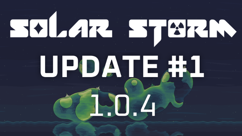 Steam :: Solar Storm :: Update #1 - Fixes and optimizations