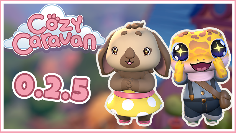 Cozy Caravan - Content Update 0.2.5 - Steam News